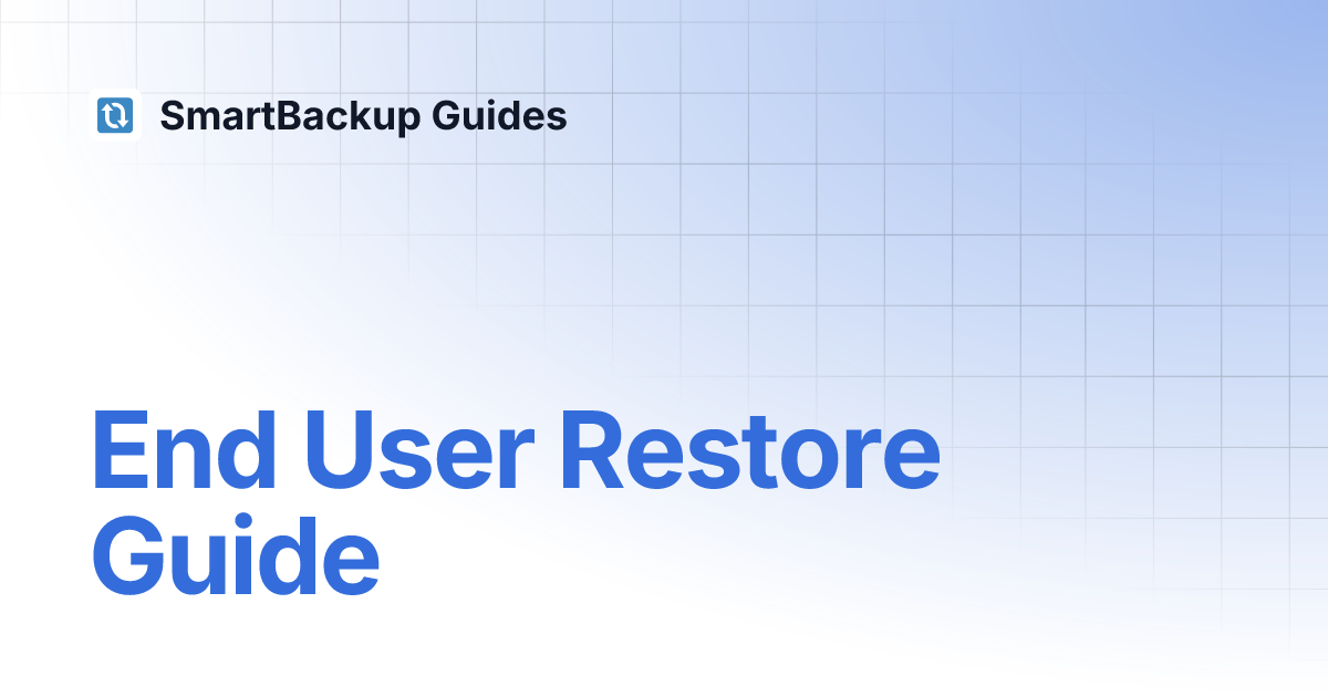 End User Restore Guide | SmartBackup Guides End User Restore Guide | SmartBackup Guides